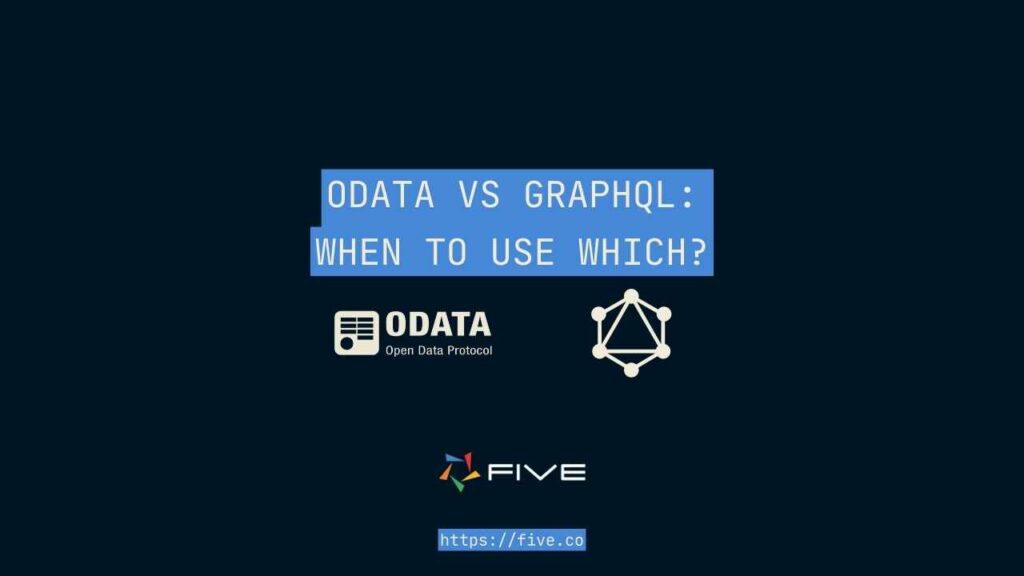 OData vs. GraphQL: When to Use Which? - Five - Lets Learn GraphQL OData vs. GraphQL: When to Use Which? - Five - Lets Learn GraphQL